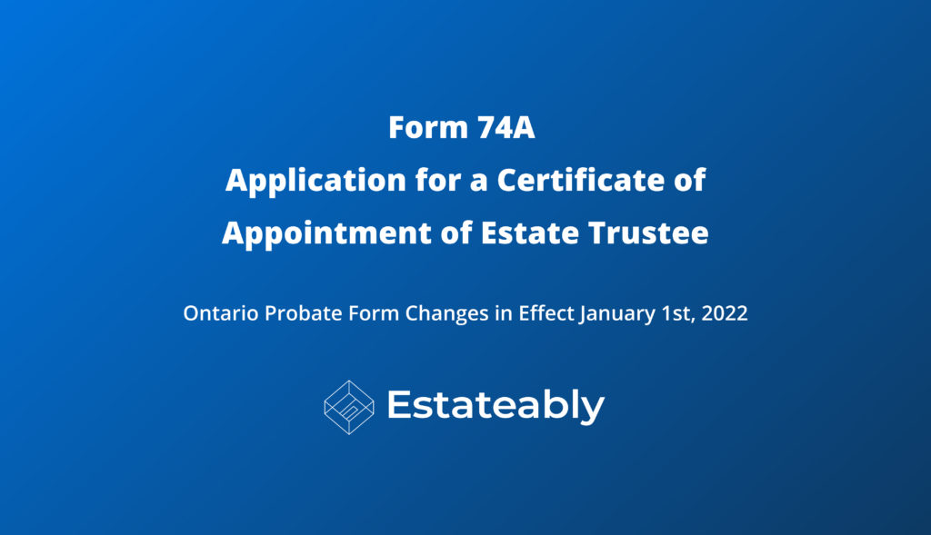 2022 Changes To Ontario Probate Form 74A - Support Center Canada ...