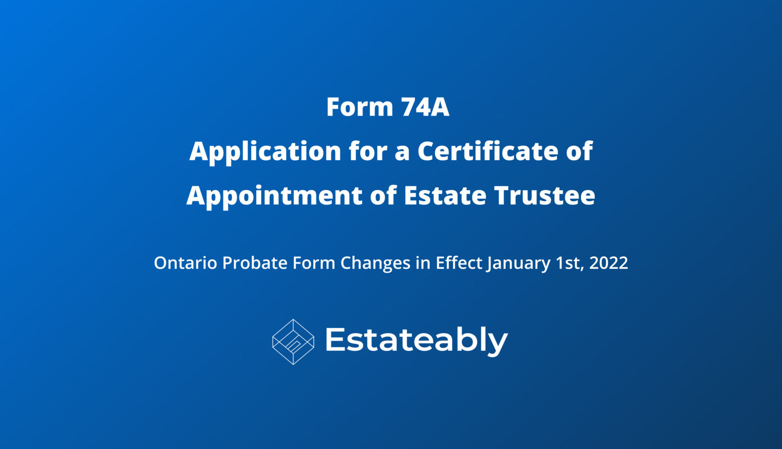 2022 Changes To Ontario Probate Form 74A - Support Center Canada ...